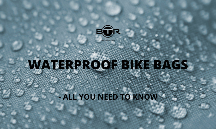 Waterproof Bike Bags - All You Need To Know! - BTR Sports